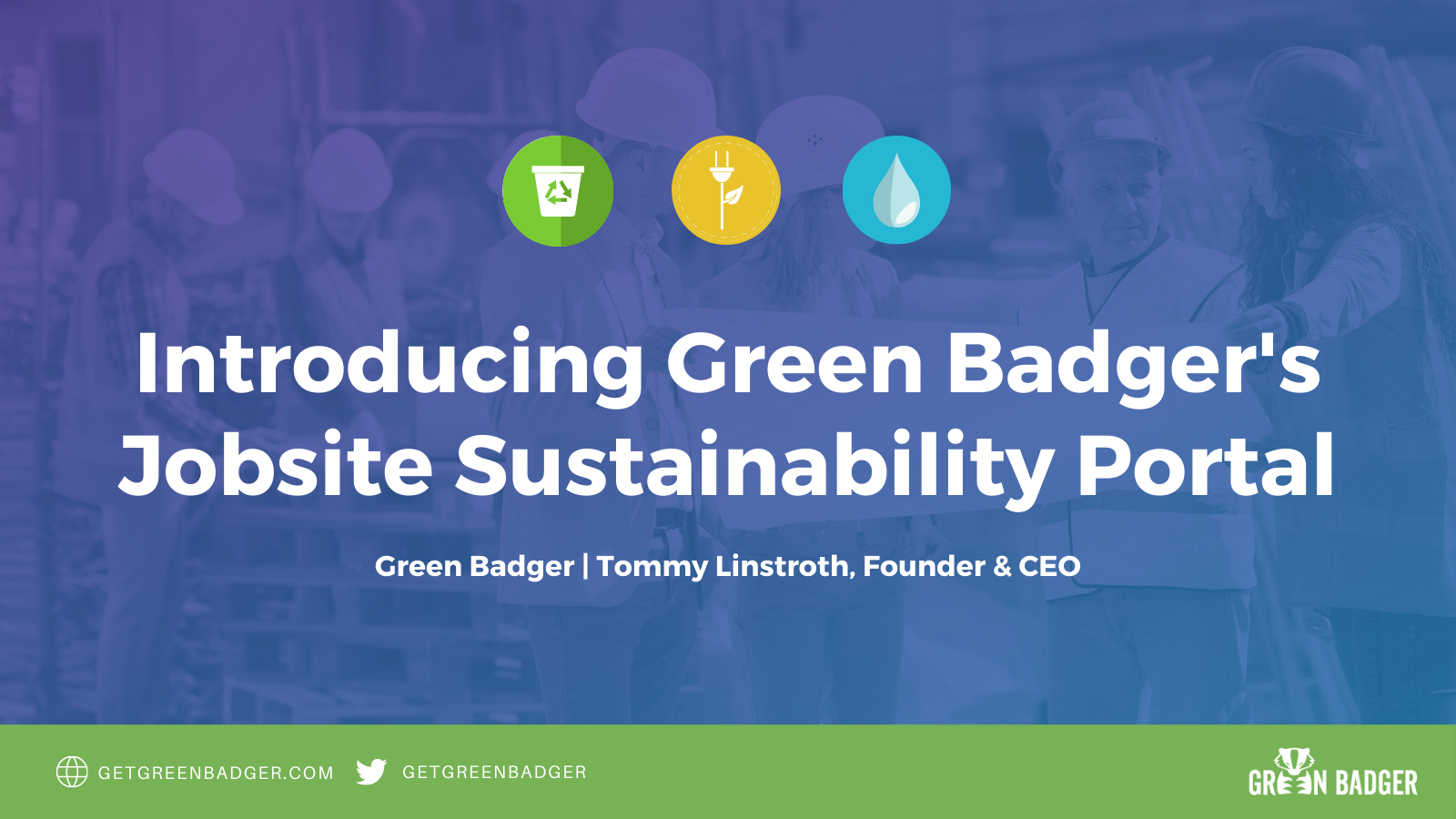 Introducing Green Badger’s Jobsite Sustainability Portal - Green Badger